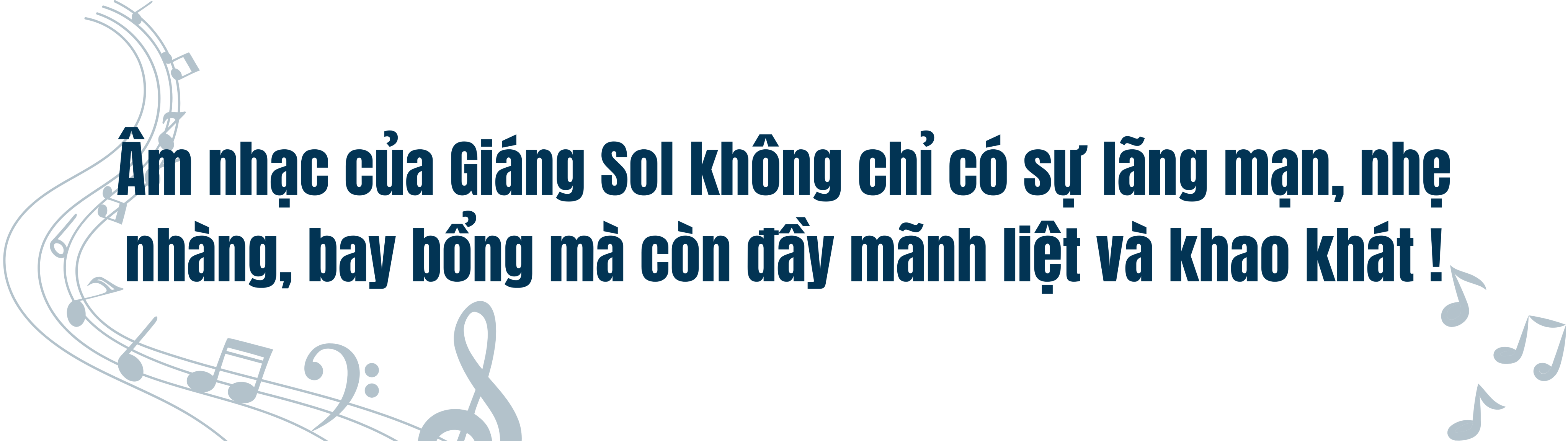 Giáng Sol khao khát để âm nhạc kể thay những điều đẹp đẽ nhất của tâm hồn