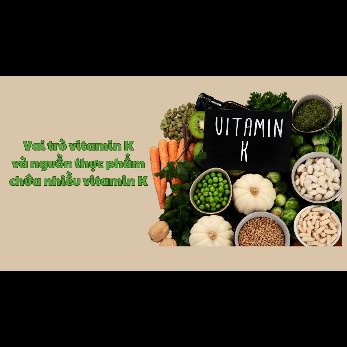 Vai trò vitamin K và nguồn thực phẩm chứa nhiều vitamin K
