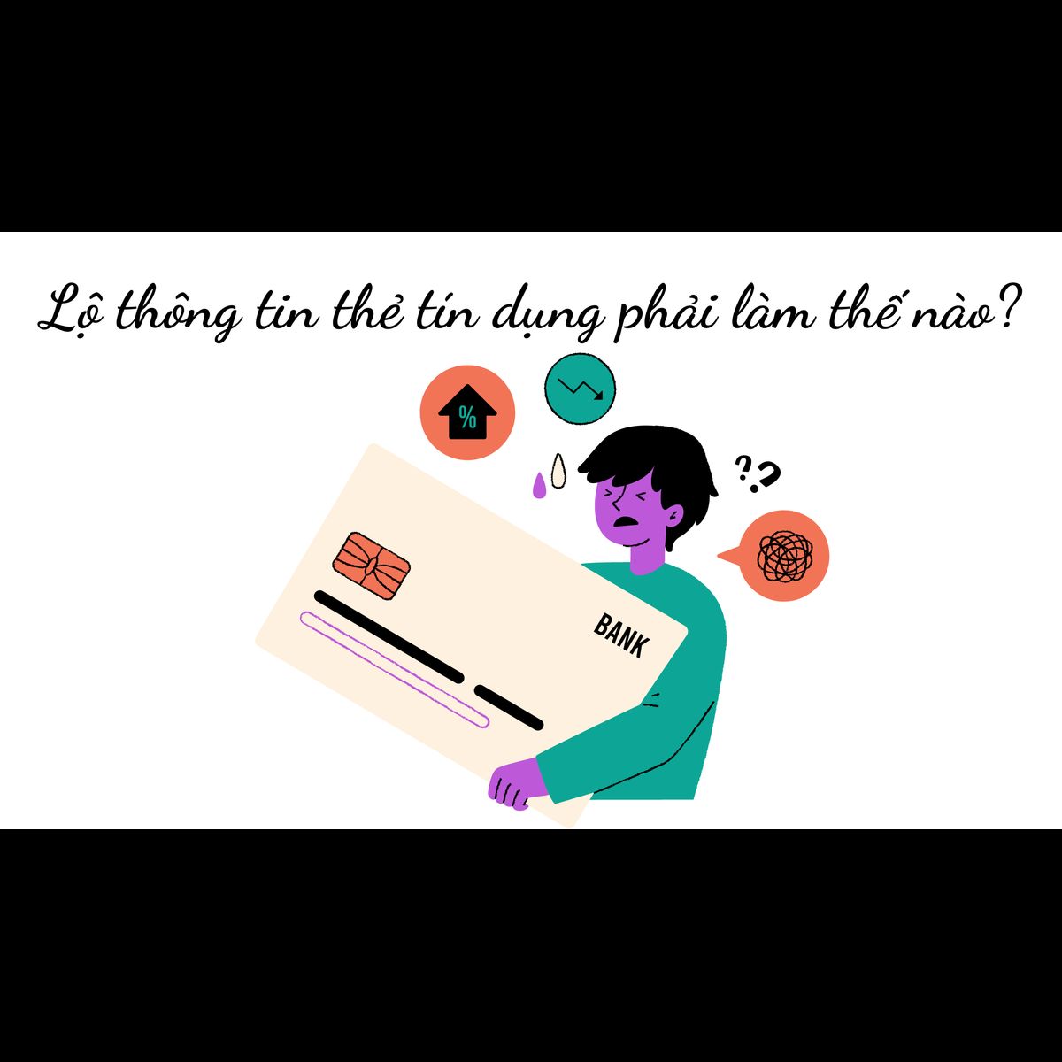 Lộ thông tin thẻ tín dụng phải làm thế nào?